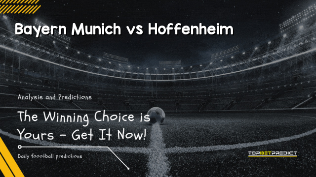Bayern Munich vs Hoffenheim - Top Bet Predictions